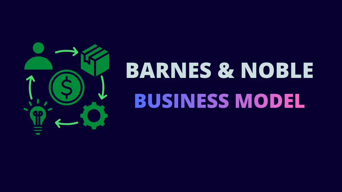 Barnes & Noble Business Model: Nook, Memberships, And Campus Stores ...