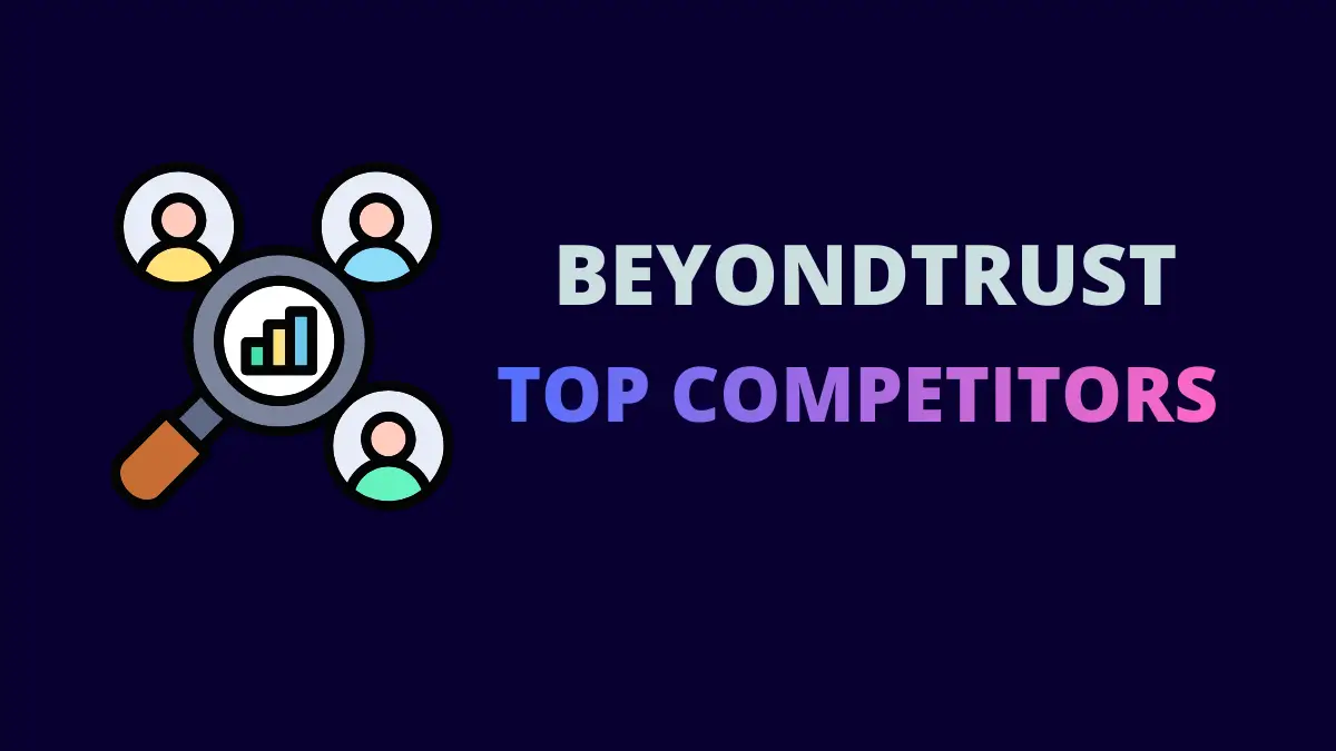 Top 12 BeyondTrust Competitors & Alternatives [2025] - Latterly.org
