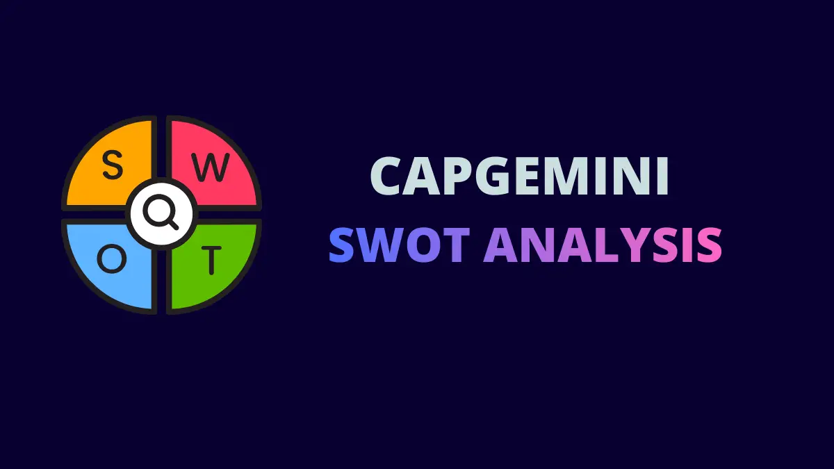 Capgemini SWOT Analysis: Paris-Headquartered Digital Transformation and Cloud Leader - Latterly.org