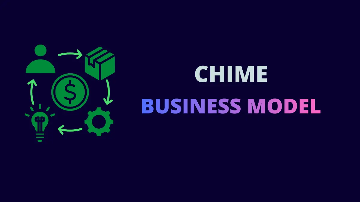 Chime Business Model: Fee-Free Neobank Powered By Interchange Fees ...