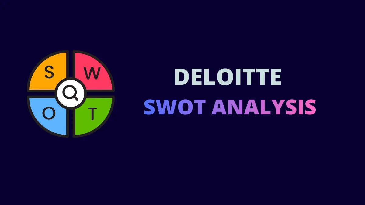 Deloitte SWOT Analysis: Big Four Consulting Powerhouse Outlook ...