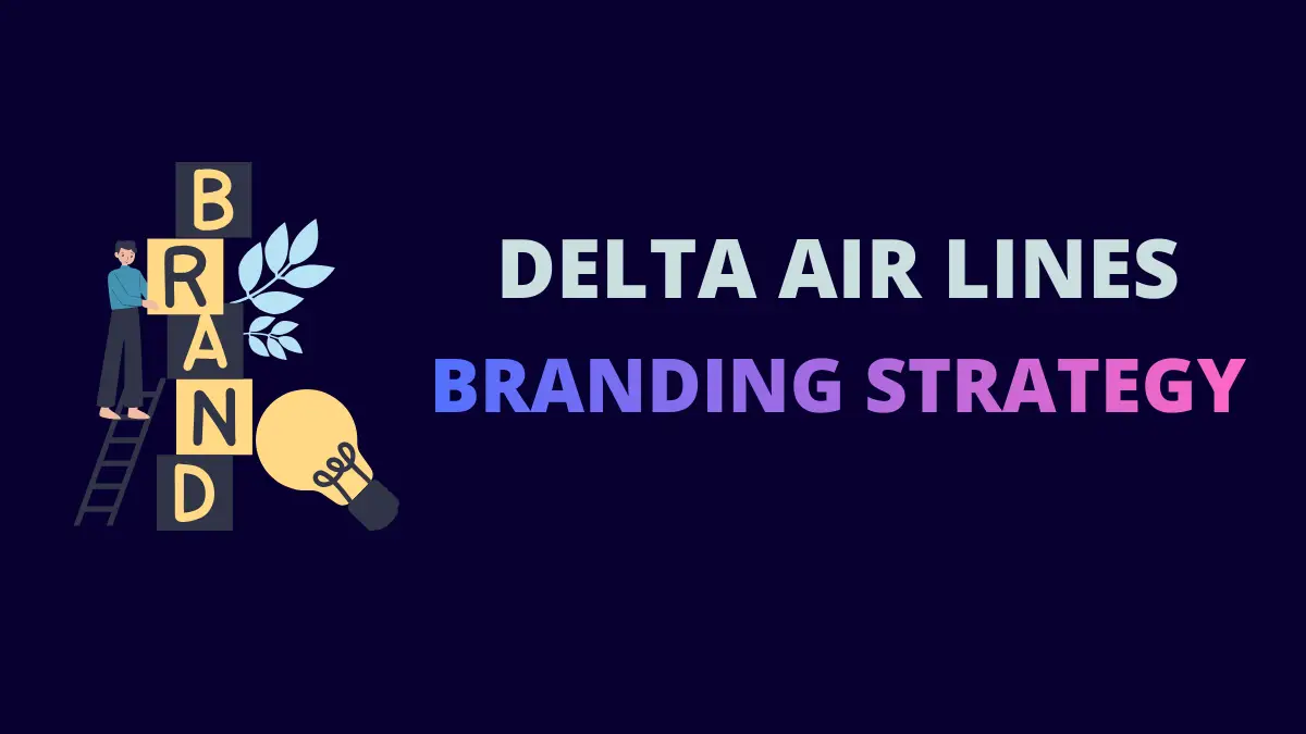 Delta Air Lines Branding Strategy: SkyMiles Loyalty and Operational ...