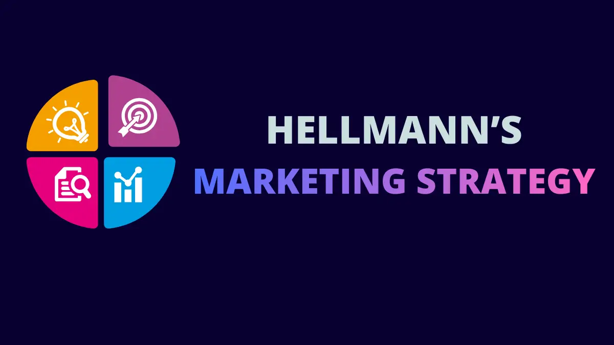 Hellmann’s Marketing Strategy: From Real Mayonnaise Heritage to Purpose ...