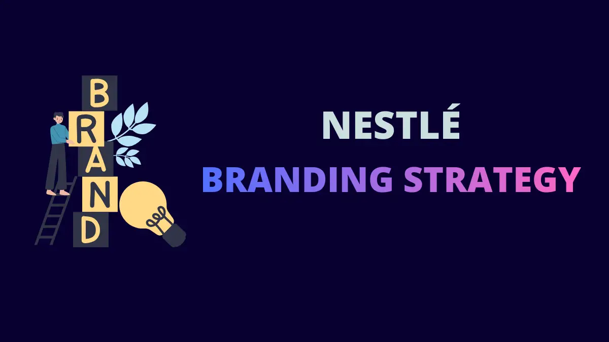 Nestlé Branding Strategy: Good Food, Good Life Across A Global ...