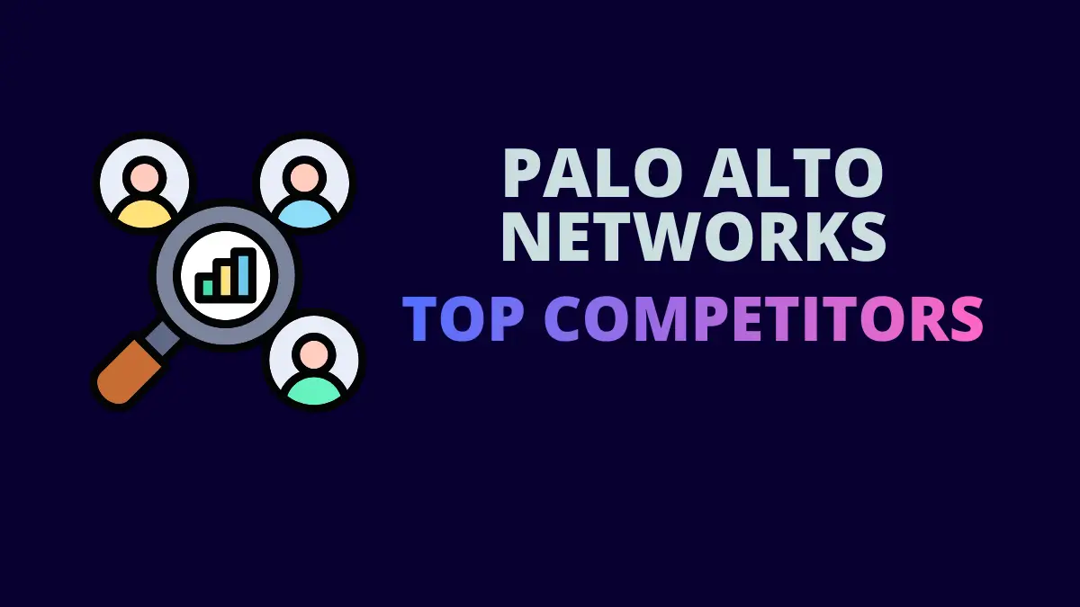 Top 12 Palo Alto Networks Competitors & Alternatives [2026] - Latterly.org