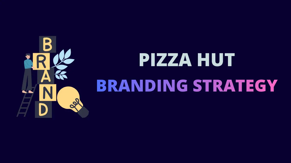 Pizza Hut Branding Strategy: From Red Roof Heritage to Hut Rewards ...
