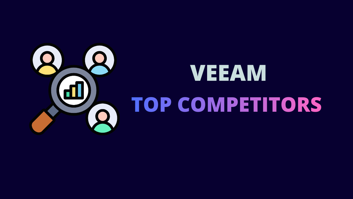 Top 12 Veeam Competitors & Alternatives [2025] - Latterly.org