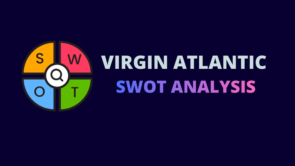 Virgin Atlantic SWOT Analysis: Upper Class Experience and Transatlantic ...