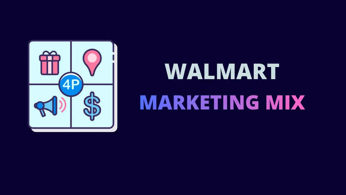 Walmart Marketing Mix: Global Strategy Behind Everyday Value - Latterly.org